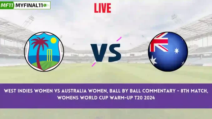 WI-W vs AU-W Live Score: Scorecard, Ball by Ball Commentary - Match 8 ...