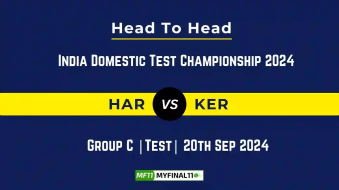 HAR vs KER Player Battle, Head to Head Team Stats, Team Record - India ...