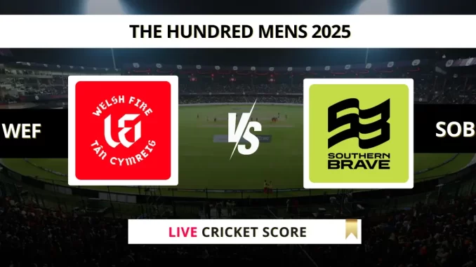 WEF vs SOB Live Score, Scorecard, Ball by Ball Update | The Hundred ...
